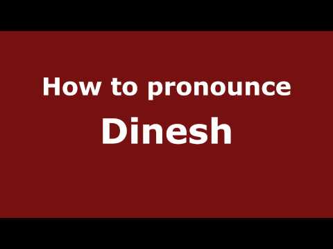 How to Pronounce Dinesh - PronounceNames.com