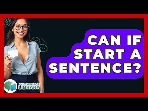 Can If Start A Sentence? - The Language Library