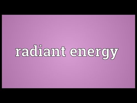 Radiant energy Meaning