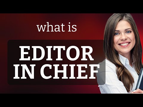 Editor in chief | EDITOR IN CHIEF meaning
