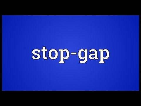 Stop-gap Meaning