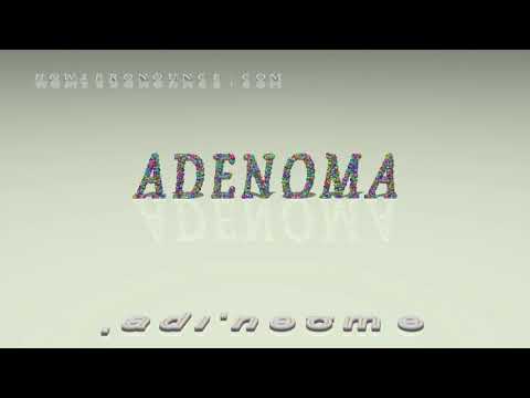 adenoma - pronunciation