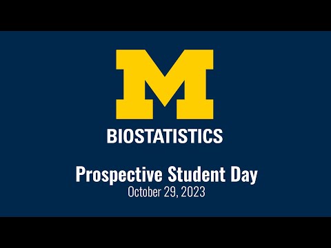 Michigan Biostatistics Prospective Student Day 2023