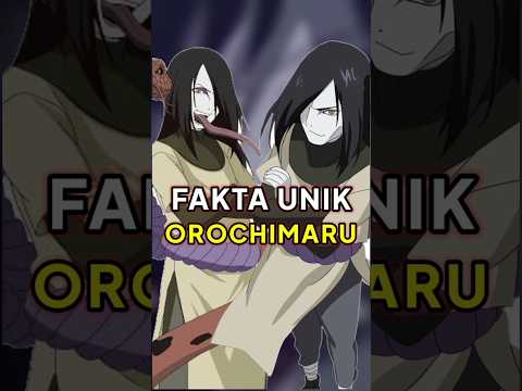 UNIQUE FACTS ABOUT OROCHIMARU