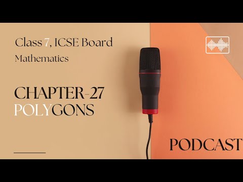ICSE Class 7 Maths | Chapter 27: Polygons Explained (Audio Overview)