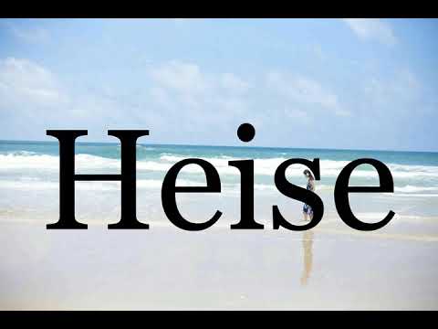 How To Pronounce Heise🌈🌈🌈🌈🌈🌈Pronunciation Of Heise