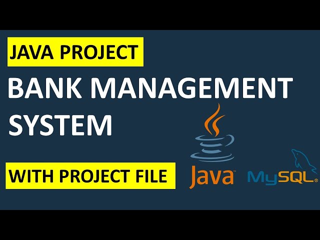 How to Build a Bank Management System Using Java: A Step-by-Step ...