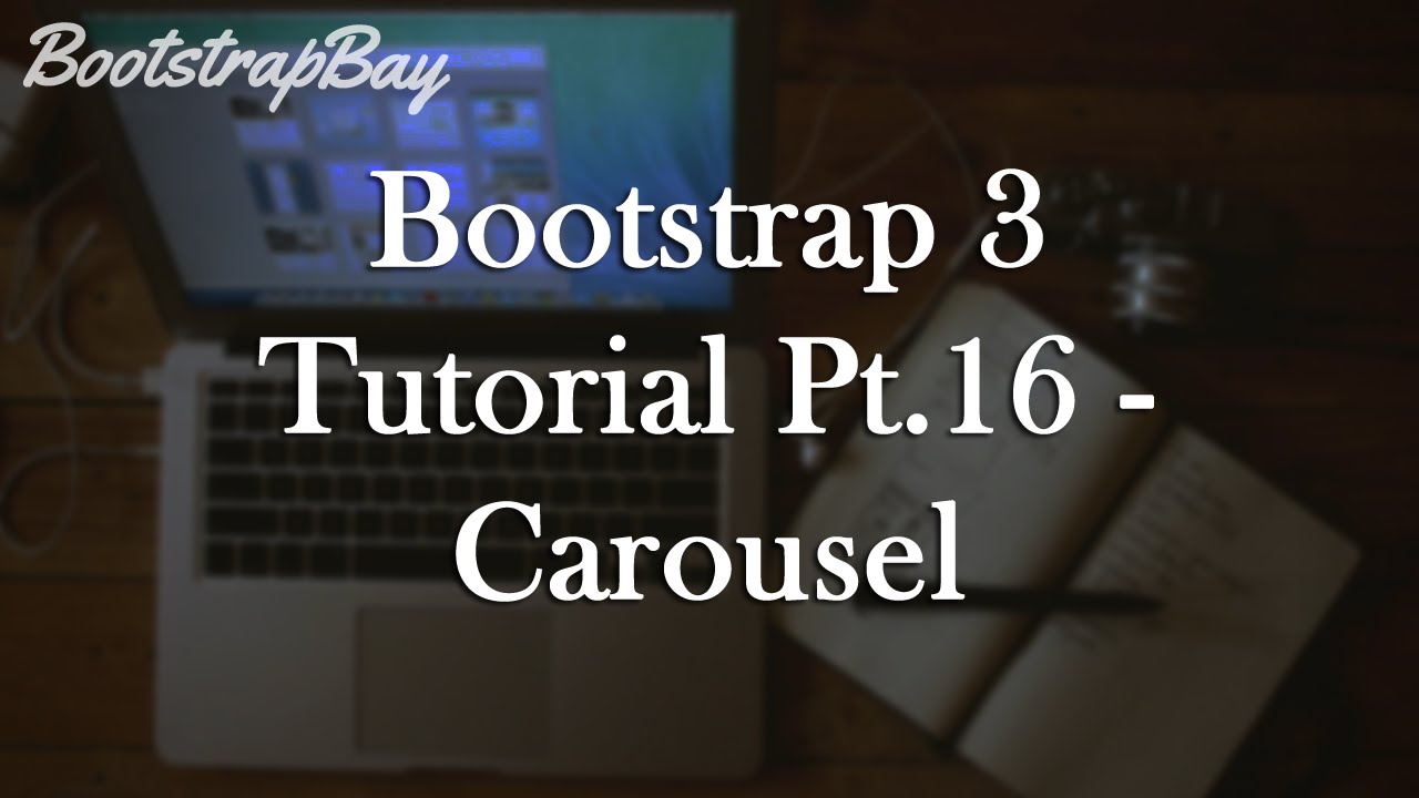 Bootstrap 3 Tutorial Pt.16 - Carousel