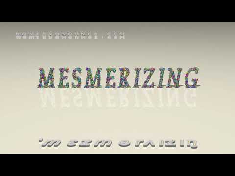 mesmerizing - pronunciation + Examples in sentences and phrases