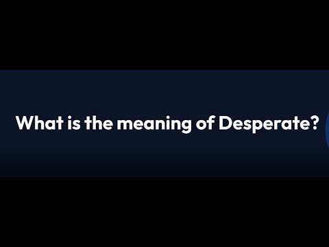 Desperate meaning in Hindi |  Desperate meaning | Desperate meaning in English | Desperate hindi
