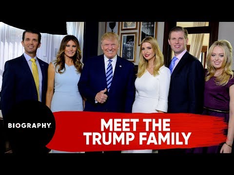 Meet The Trump Family | Biography