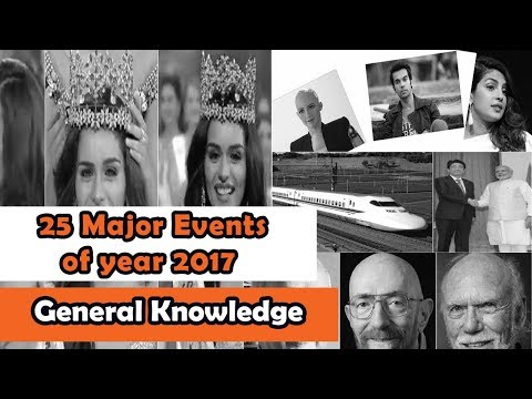 The Year 2017 at a glance | 25 Major Events | सामान्य ज्ञान 2017