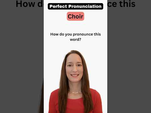 English Pronunciation: CHOIR