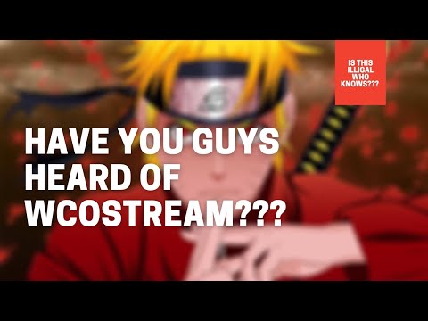 Have you guys heard of Wcostream??
