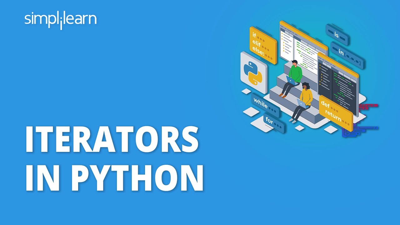 Iterators In Python | Python Iterators Explained | Python Tutorial For Beginners | Simplilearn
