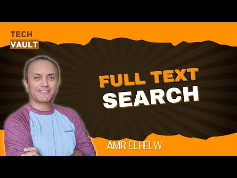 Full Text Search (FTS) in Databases (English) with Amr Elhelw - Tech Vault