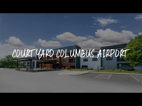 Courtyard Columbus Airport Review - Columbus , United States of America