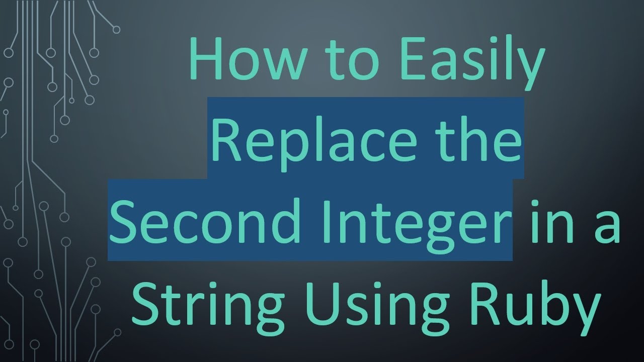 How to Easily Replace the Second Integer in a String Using Ruby