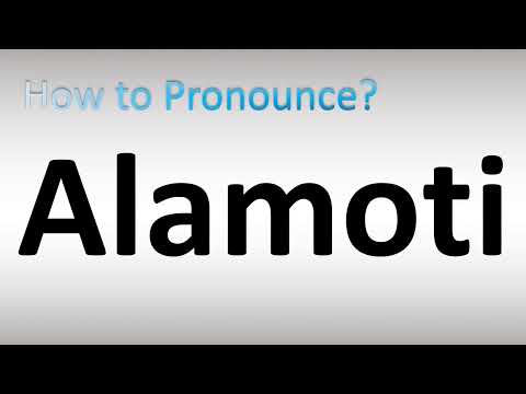 How to Pronounce Alamoti