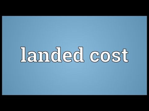 Landed cost Meaning