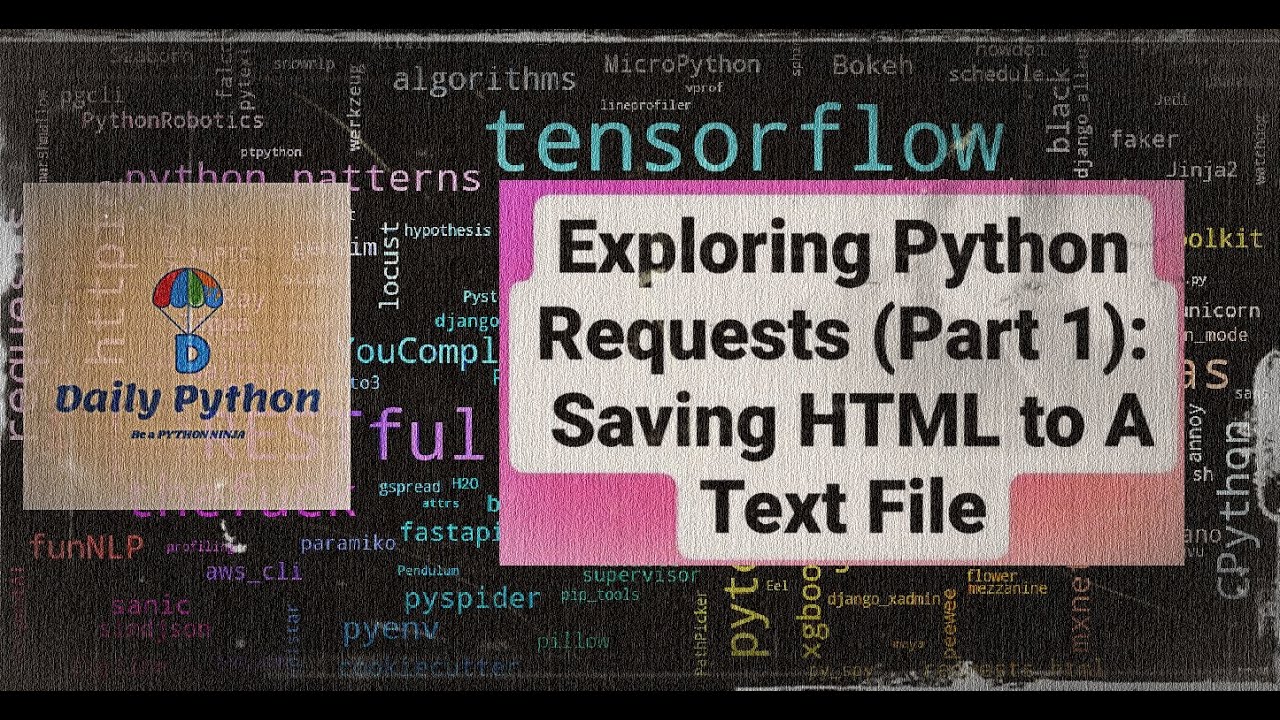 Exploring Python Requests (Part 1): Saving HTML to A Text File