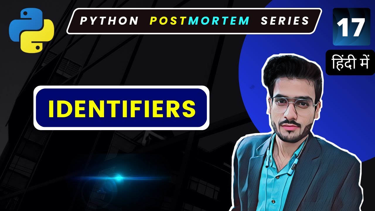 What is Python Identifier | Python identifiers hindi | Python Full Course in Hindi #17