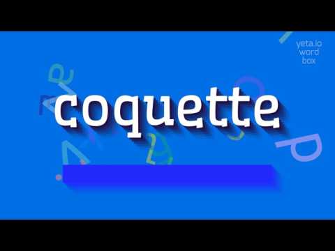 How to say "coquette"! (High Quality Voices)