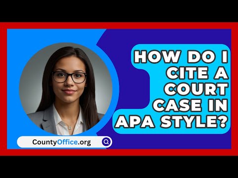 How Do I Cite a Court Case in APA Style? - CountyOffice.org