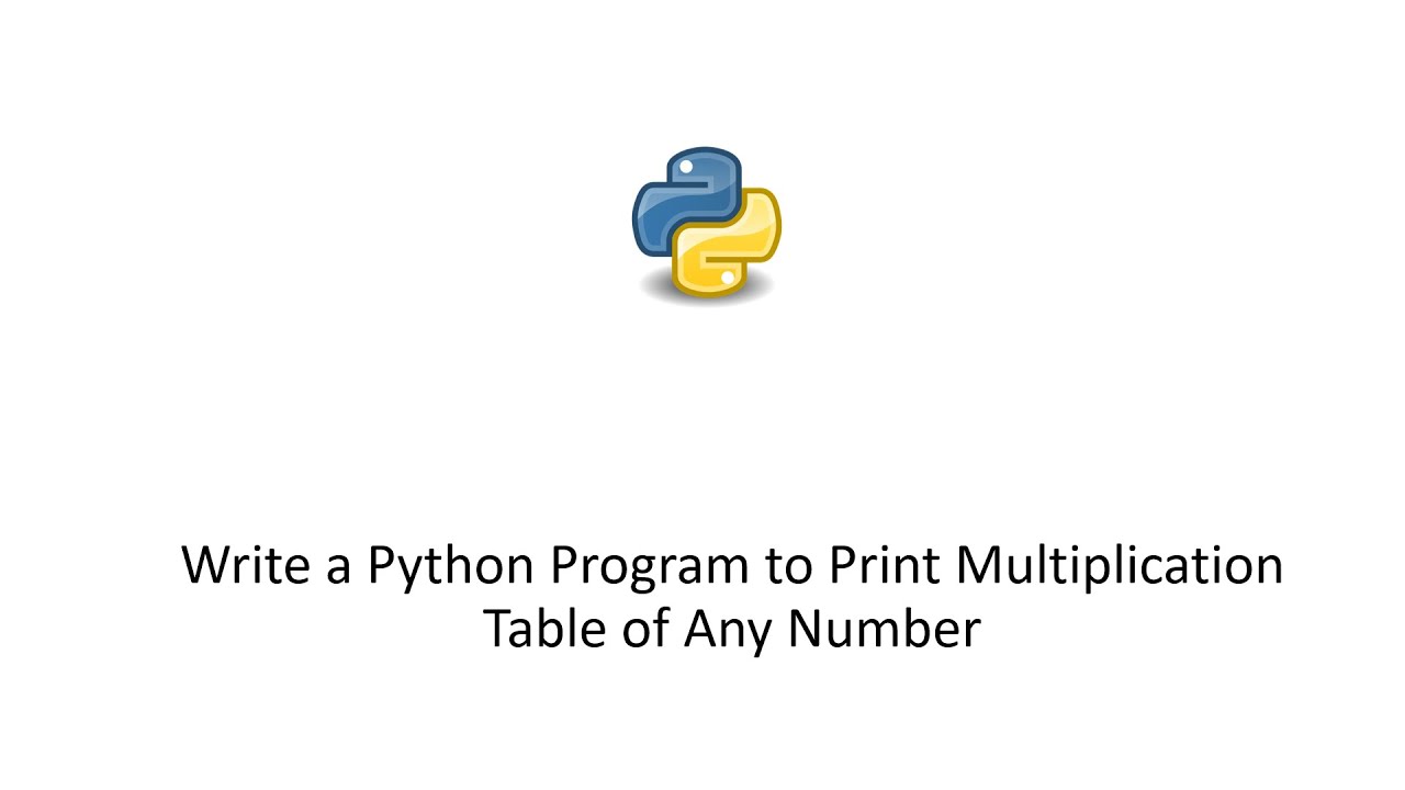 Write a Python Program to Print Multiplication Table of Any Number