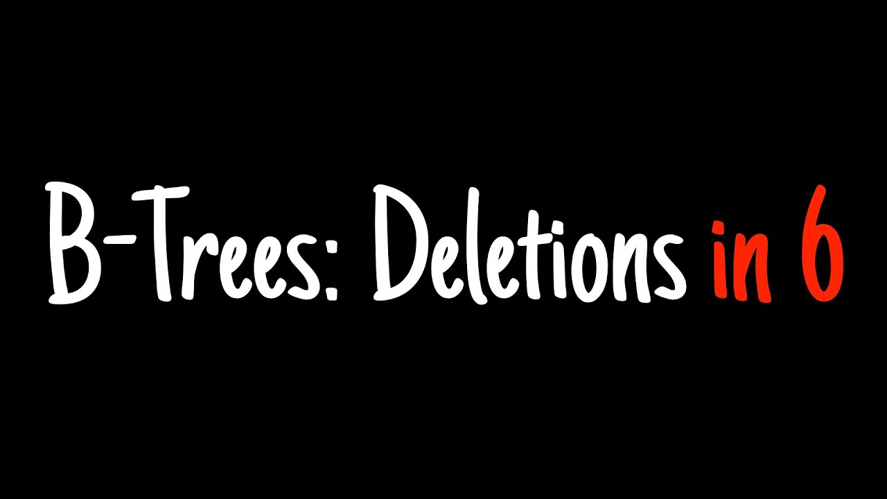 B-trees in 6 minutes — Deletions