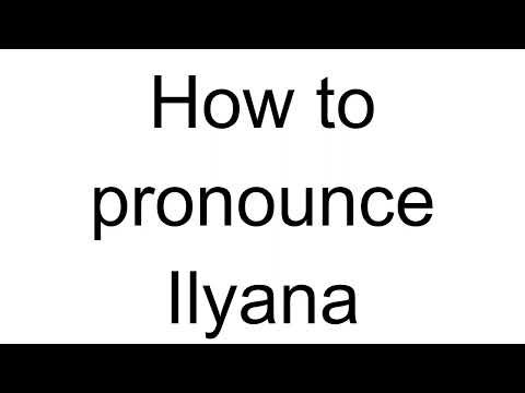 How to Pronounce Ilyana (Russian)