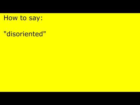 How to pronounce disoriented