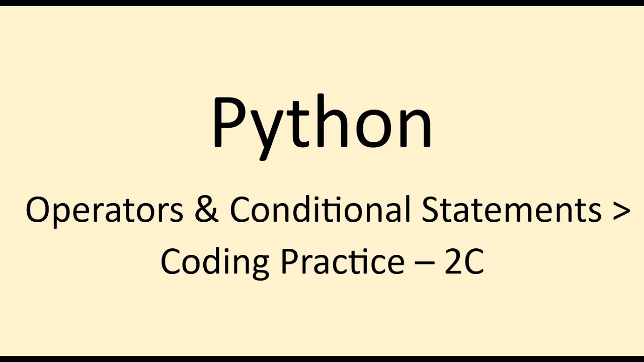 Coding Practice - 2C || Operators & Conditional Statements || Python || NxtWave || CCBP