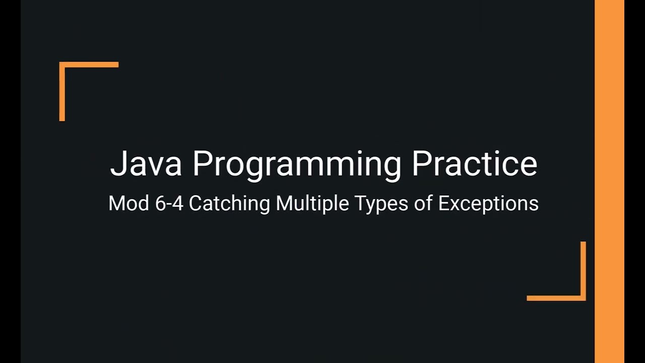 Java Practice Examples - Module 6-4 Catching Multiple Exceptions