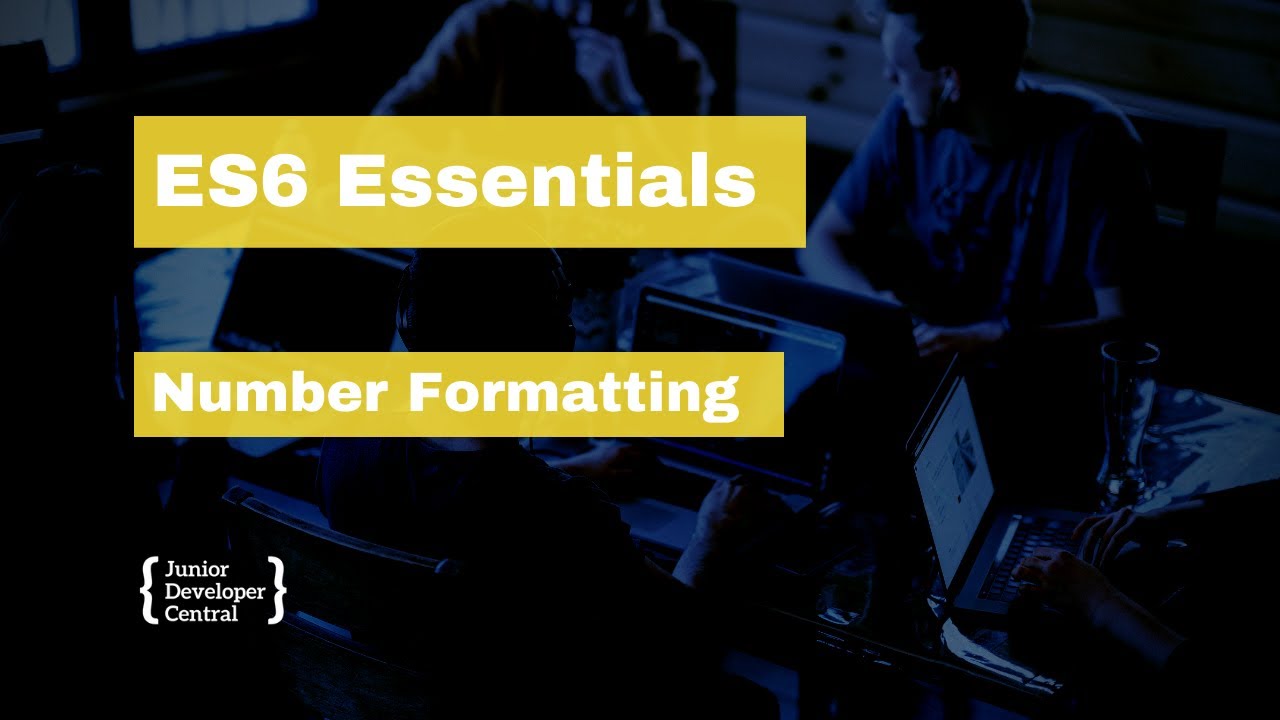 ES6 Essentials 26: Number Formatting