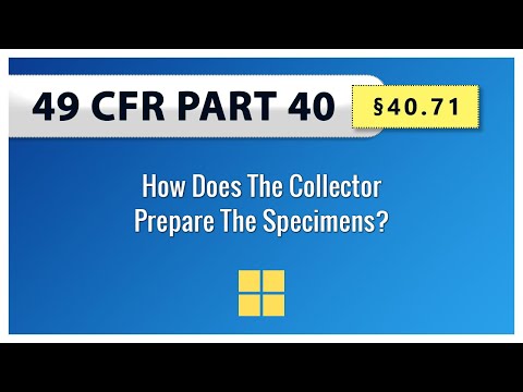 49 CFR Part 40: §40.71 How Does The Collector Prepare The Specimens?