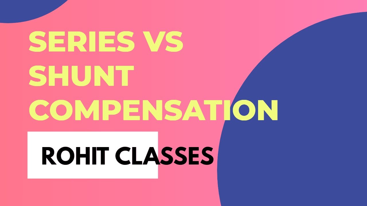 Series and Shunt Compensation