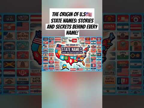 The Origin of U.S🇺🇲 State Names: Stories and Secrets Behind Every Name!