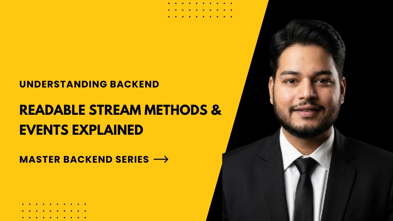 Readable Stream Methods & Events Explained