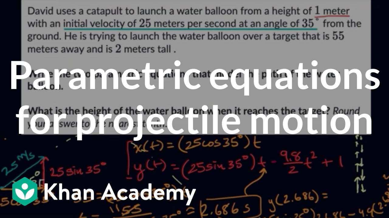 Parametric equations for projectile motion | Precalculus | Khan Academy