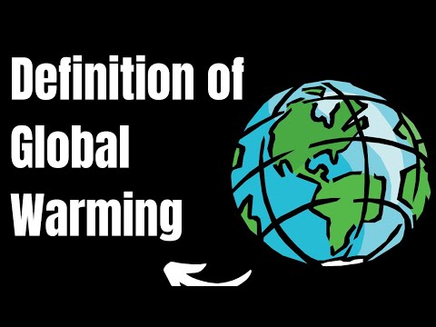 Definition of Global Warming | Meaning Of Global Warming and What Is Global Warming?