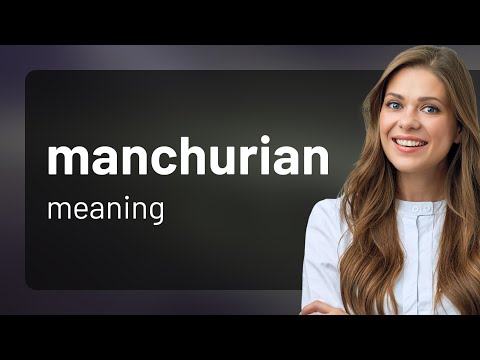 Manchurian • definition of MANCHURIAN
