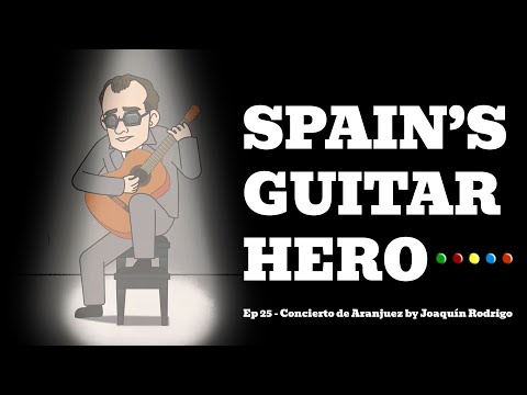 Classical music rediscovers the guitar. Episode 25 - Concierto de Aranjuez by JoaquÃn Rodrigo
