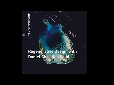 Watch the Video: Regenerative Design with Daniel Christian Wahl ...