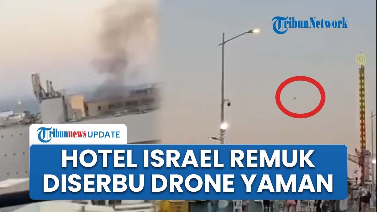 Detik-detik Drone Houthi Yaman Bombardir Hotel Mewah Israel di Eilat ...