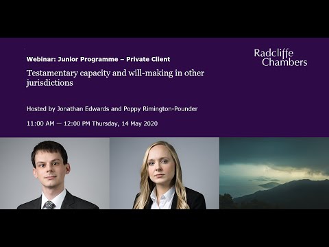Junior Programme: Private Client - Testamentary capacity and will-making in other jurisdictions