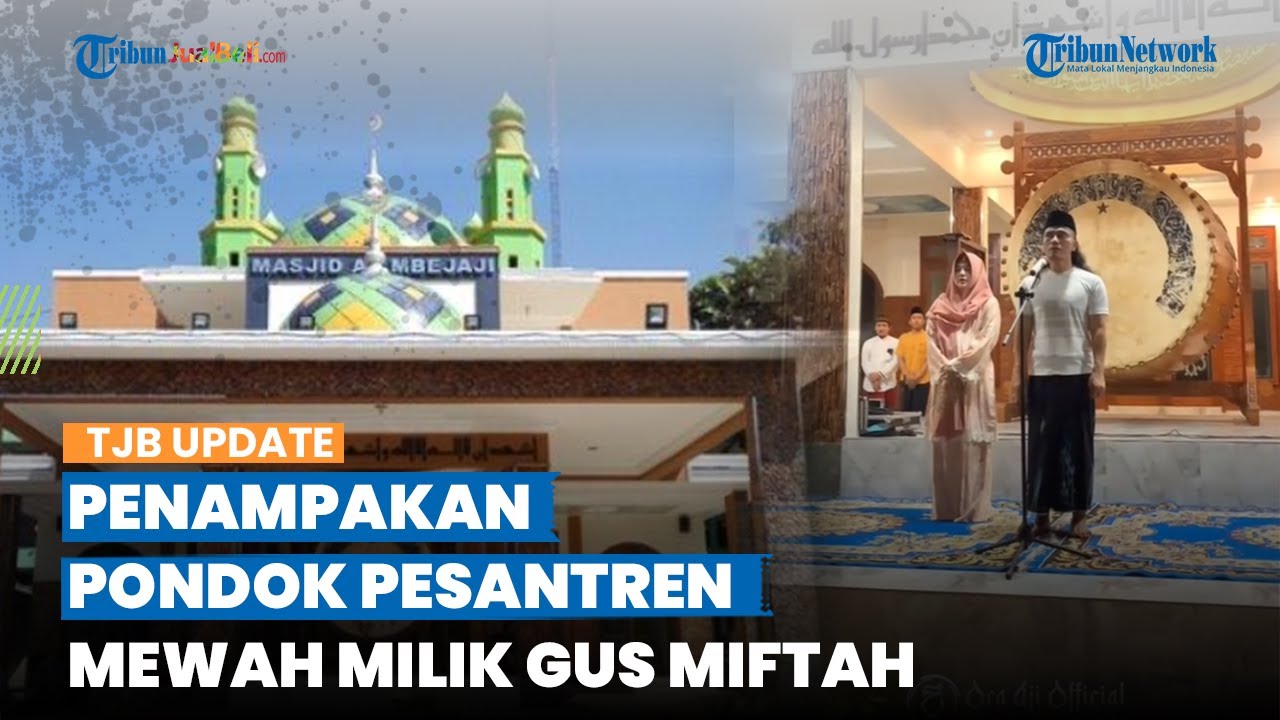 Tak Hanya Rumah Mewah, Gus Miftah Punya Pondok Pesantren Megah di ...