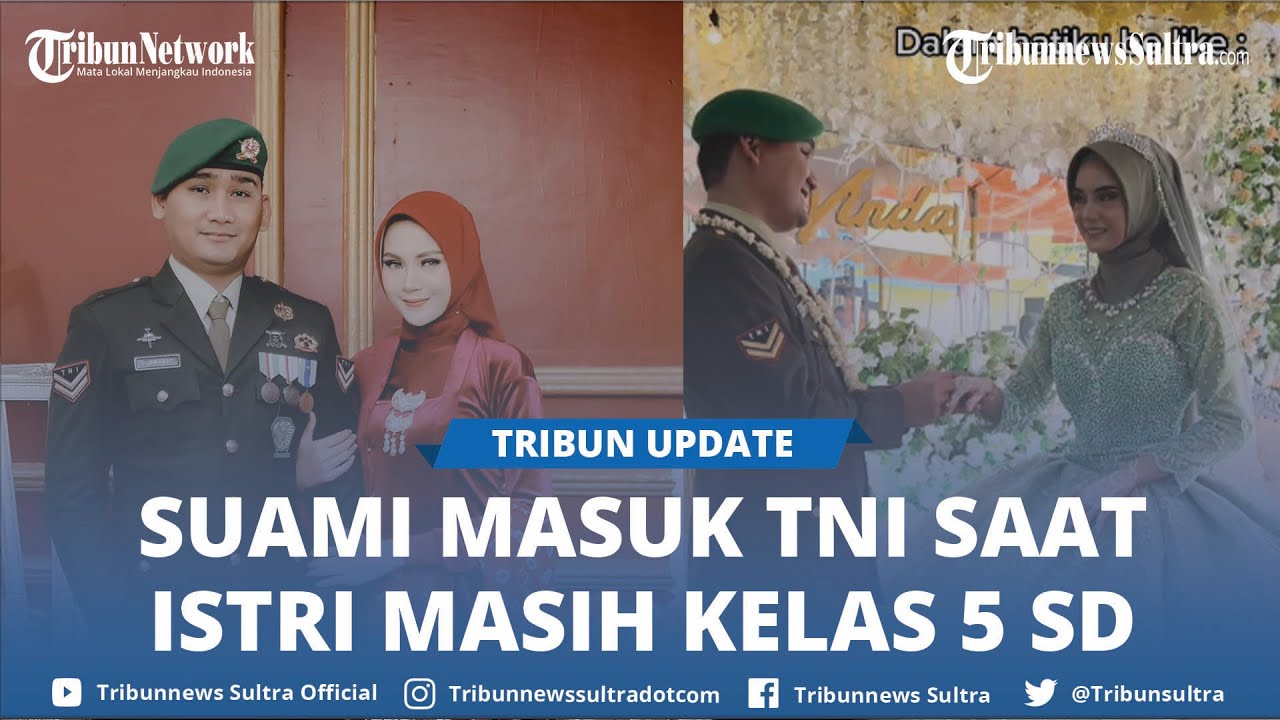 Jadi Sorotan Kisah Pernikahan Pasangan Usia Terpaut Jauh,Suami Masuk TNI Saat Istri Masih Kelas 5 SD