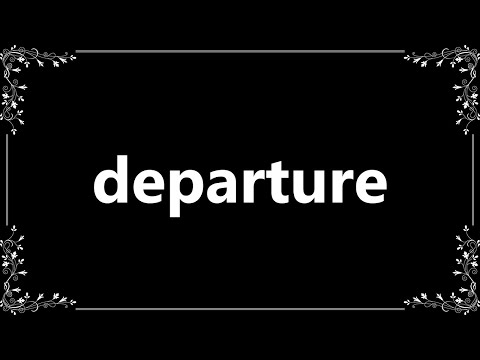 Departure - Meaning and How To Pronounce