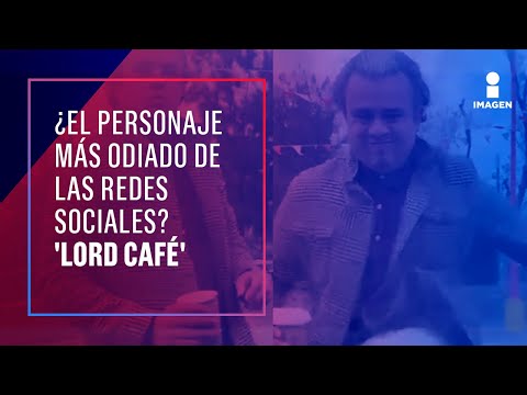 ¿Quién es 'Lord Café', el nuevo personaje más odiado de las redes sociales? | Yuriria Sierra